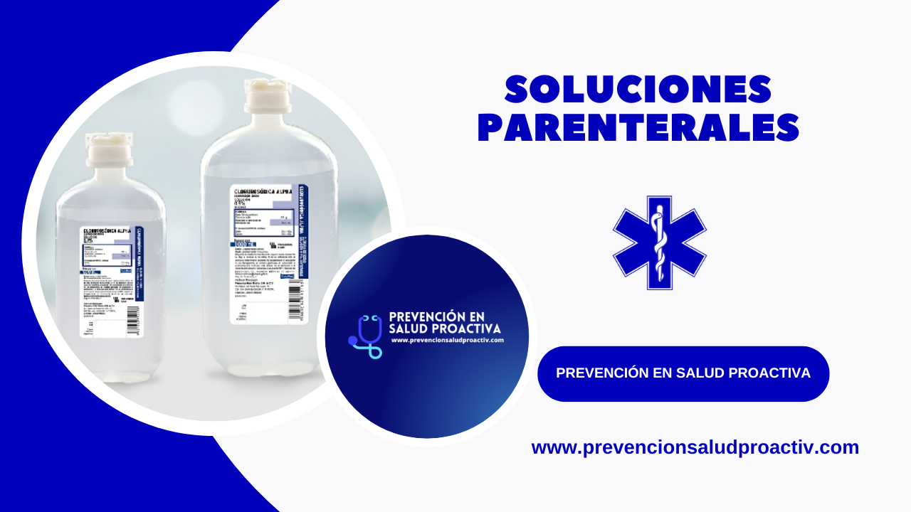 Usos de las Soluciones Parenterales» PREVENCIÓN EN SALUD PROACTIVA